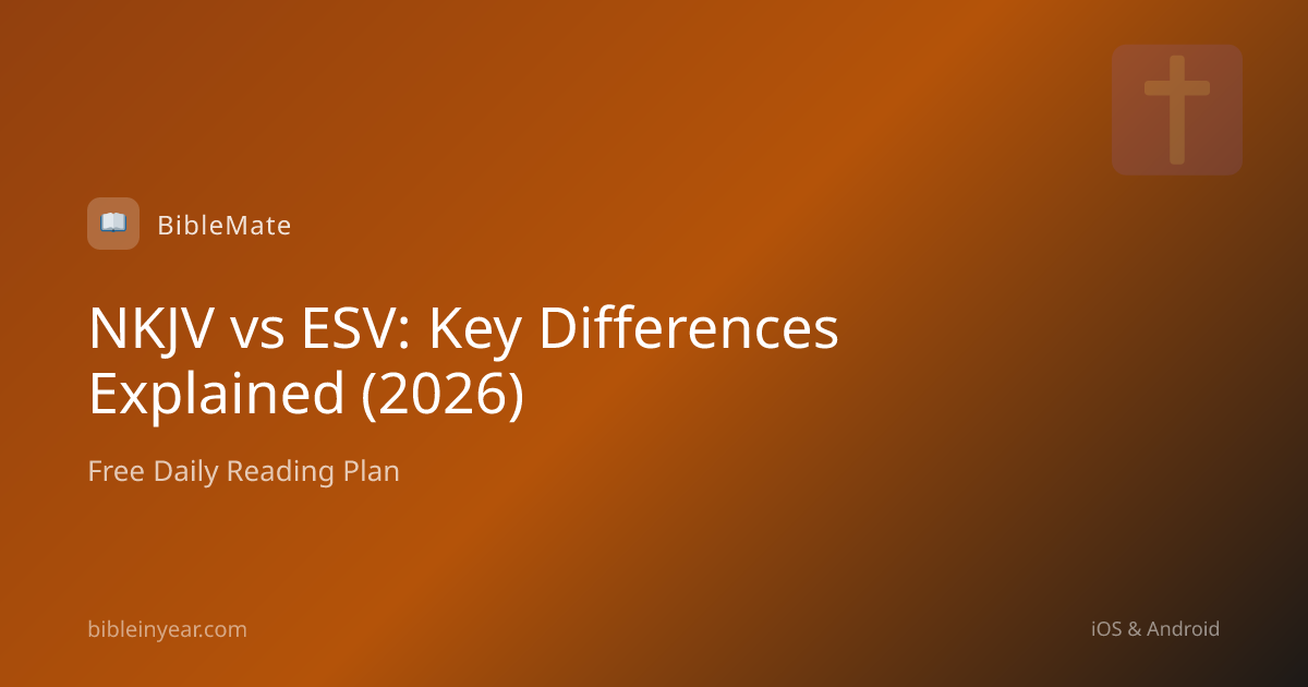 NKJV vs ESV: Key Differences Explained (2026)